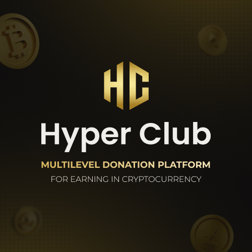 Hyper Club: Multilevel Donation Platform to Earn Money in Cryptocurrency